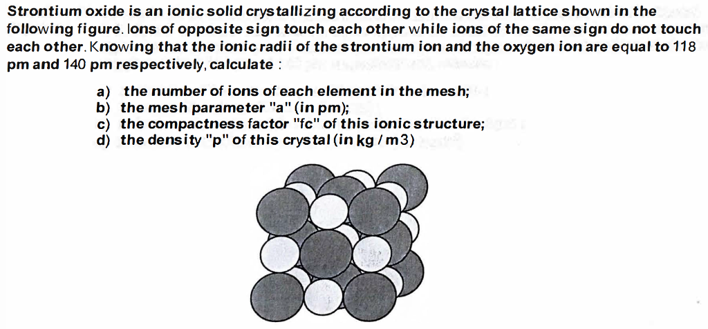 Solved Strontium oxide is an ionic solid crystallizing | Chegg.com