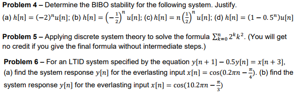 Solved Problem 4-Determine the BIBO stability for the | Chegg.com