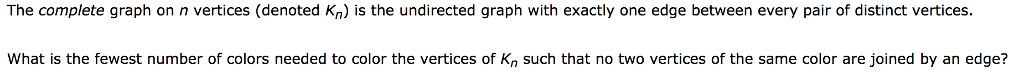 Solved The complete graph on n vertices (denoted Kn) is the | Chegg.com