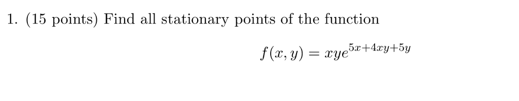 Solved 1. (15 points) Find all stationary points of the | Chegg.com