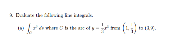 Solved 9. Evaluate the following line integrals. (a)Ira ds | Chegg.com