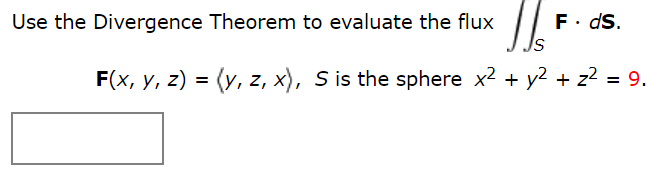 Solved Use the Divergence Theorem to evaluate the flux F ds. | Chegg.com