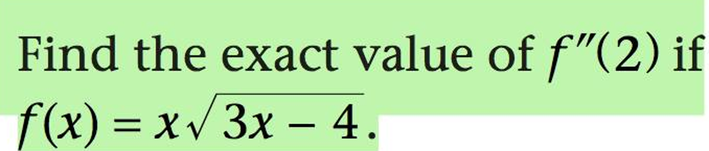 Solved Find the exact value of f"(2) if f(x) = x Squareroot | Chegg.com