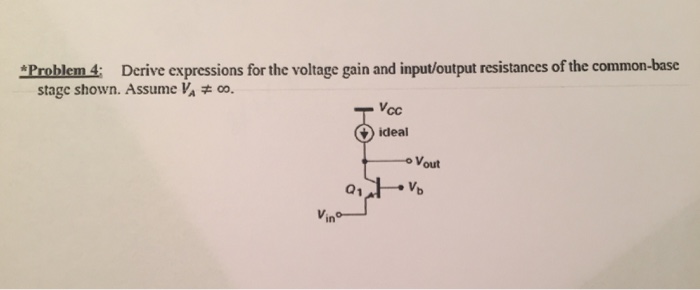 Solved Derive expressions for the voltage gain and | Chegg.com