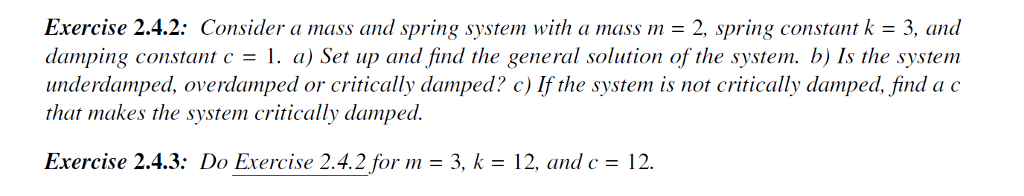 Solved Consider a mass and spring system with a mass m = 2, | Chegg.com