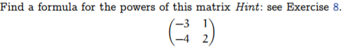Solved Find a formula for the powers of this matrix Hint: | Chegg.com