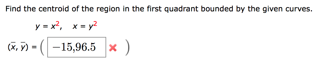 Solved Find the centroid of the region in the first quadrant | Chegg.com