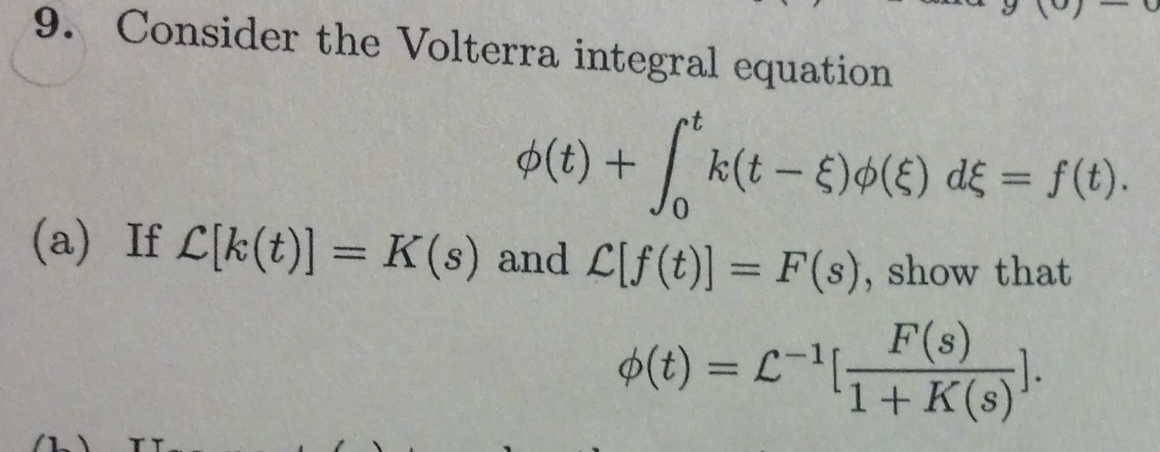 Solved Consider the Volterra integral equation If L[k(t)] = | Chegg.com