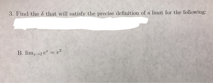 Solved 3. Find the δ that will satisfy the precise | Chegg.com