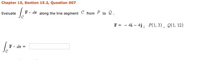 Solved Evaluate integral_c F.dr along the line segment C | Chegg.com