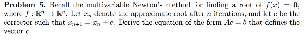 Solved Problem 5. Recall the multivariable Newton's method | Chegg.com