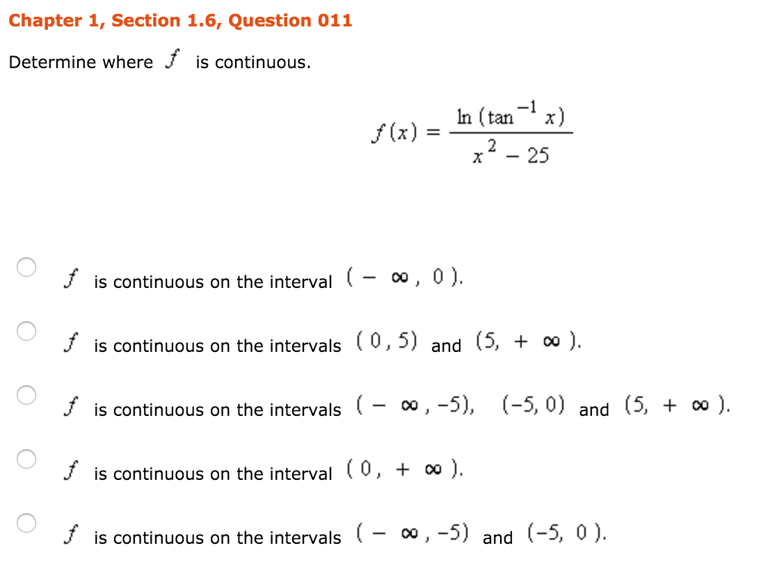 Solved Determine where f is continuous. f(x) = ln (tan^-1 | Chegg.com