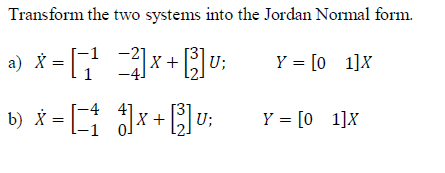 Solved Transform the two systems into the Jordan Normal | Chegg.com