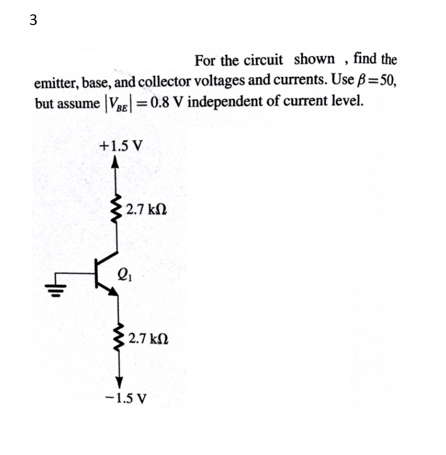 Solved For the circuit shown , find the emitter, base, and | Chegg.com