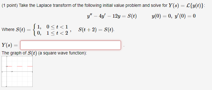Solved 1 point) Take the Laplace transform of the following | Chegg.com