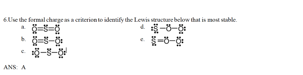 Solved 6.Use the formal charge as a criterion to identify | Chegg.com