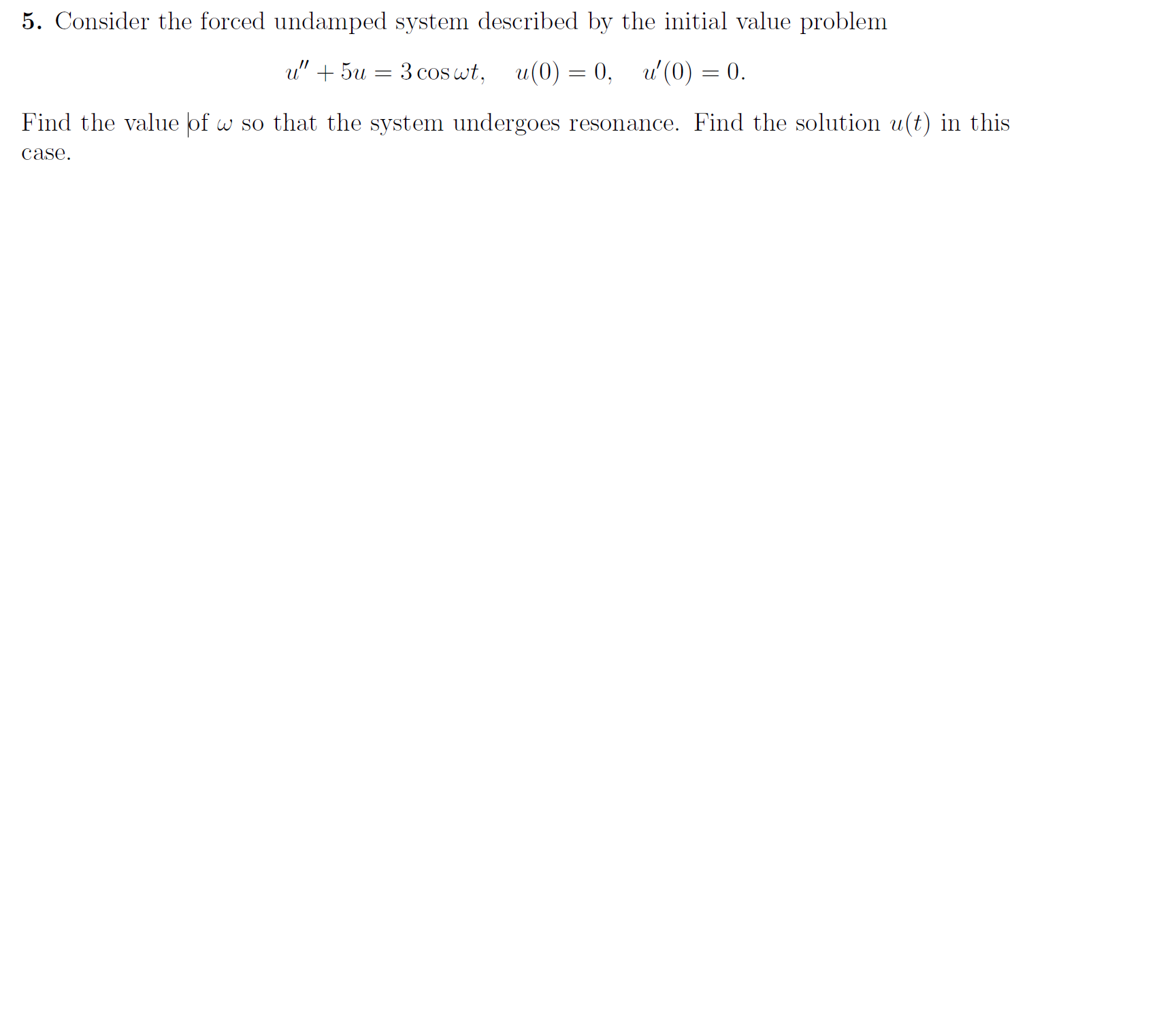 Solved Consider the forced undamped system described by the | Chegg.com