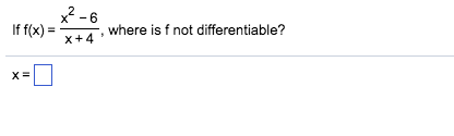 Solved If f(x)where is f not differentiable? x+4 | Chegg.com