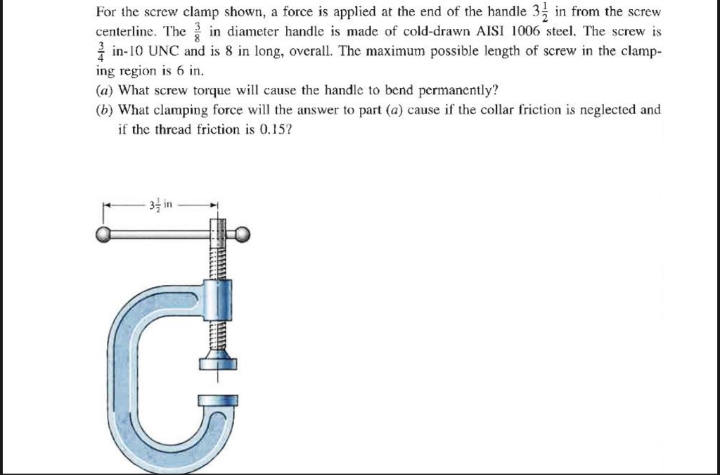Solved For the screw clamp shown, a force is applied at the | Chegg.com