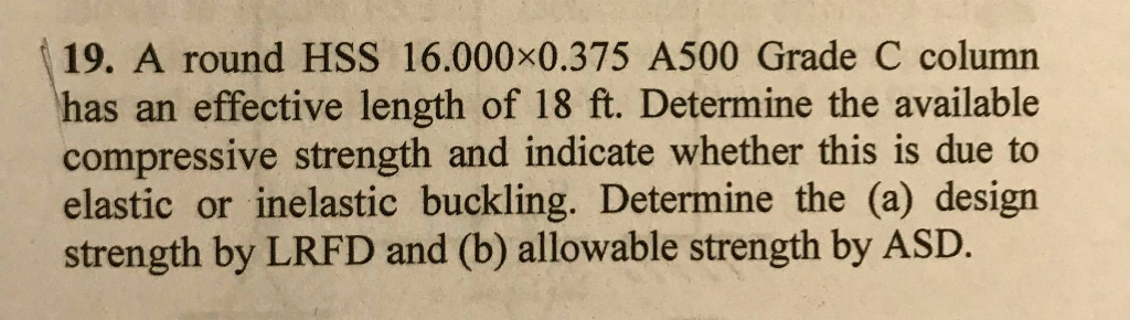 Solved 19. A round HSS 16.000×0.375 A500 Grade C column has | Chegg.com