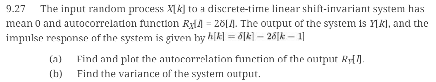 Solved 9.27 The input random process X[k] to a discrete-time | Chegg.com