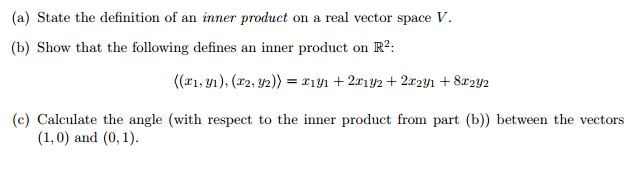 Solved State the definition of an inner product on a real | Chegg.com