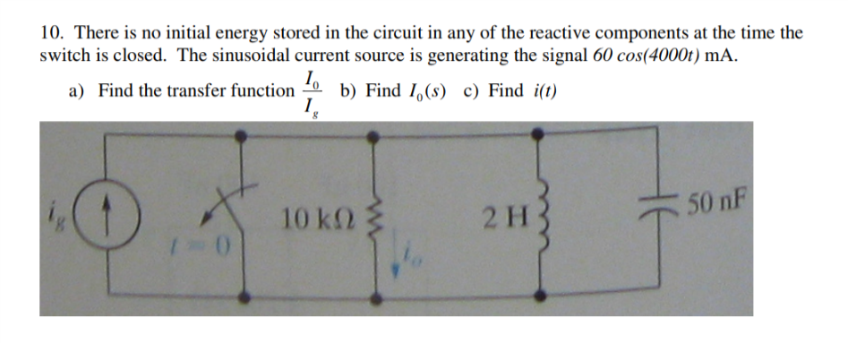 Solved 10. There is no initial energy stored in the circuit | Chegg.com