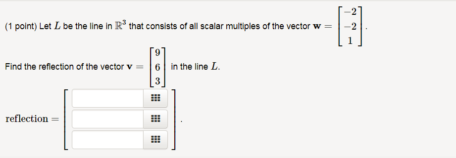 Solved (1 point) Let L be the line in R3 that consists of | Chegg.com