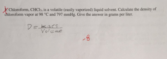 Solved Chloroform, CHC13, is a volatile (easily vaporized) | Chegg.com