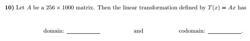 Solved Let A be a 256 times 1000 matrix. Then the linear | Chegg.com