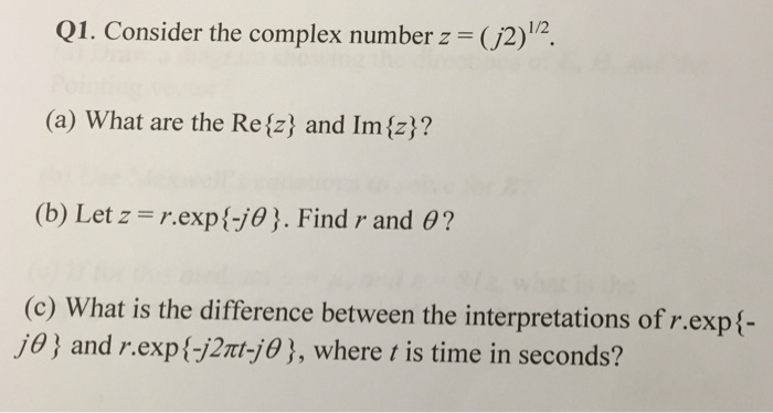 Solved Q1. Consider the complex number z = (j^2)^1/2. (a) | Chegg.com