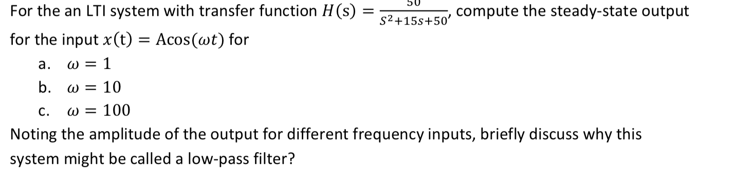 Solved For the an LTI system with transfer function H(s) = | Chegg.com