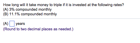 Solved How long will it take money to triple if it is | Chegg.com