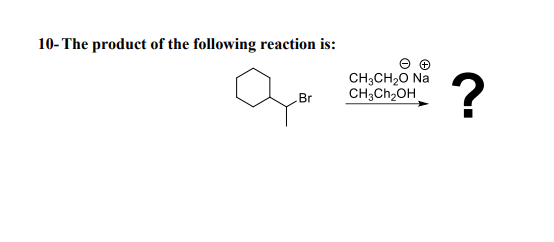 Solved 10-The product of the following reaction is: a. | Chegg.com