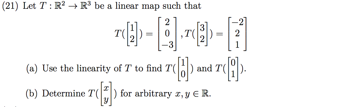 Let T: R^2 R^3 be a linear map such that T( ) =, | Chegg.com