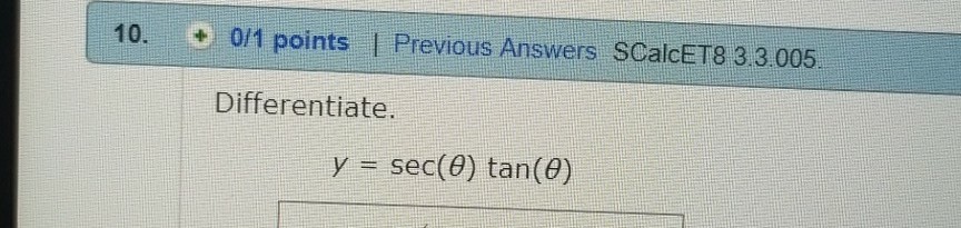 Solved 10. 0/1 points | Previous Answers SCalcET8 3.3.005. | Chegg.com Solved 10. 0/1 points | Previous Answers SCalcET8 3.3.005. | Chegg.com