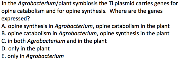 Solved In the Agrobacterium/plant symbiosis the Ti plasmid | Chegg.com