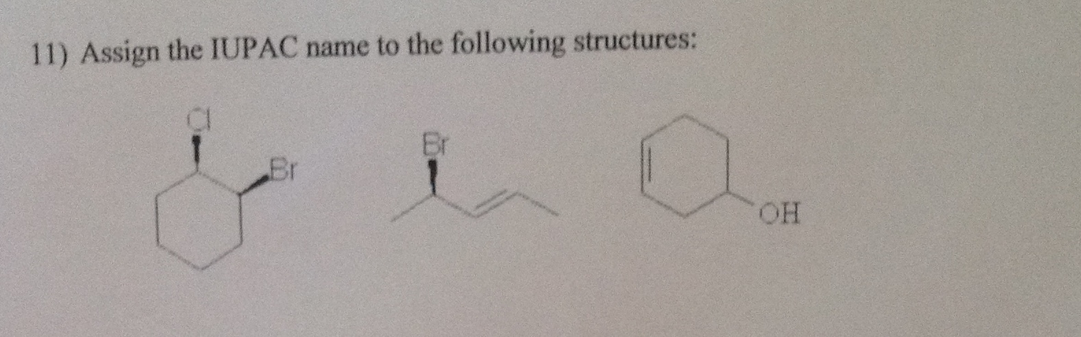 Solved 11) Assign the IUPAC name to the following | Chegg.com