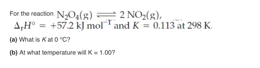 Solved For the reaction N204(8) 2 NO2(g) Δ,Ho-+ 57.2 kJ | Chegg.com