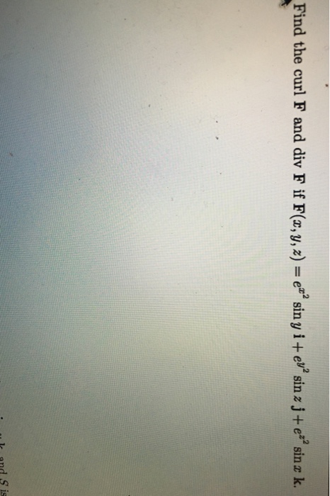Solved Find The Curl F And Div F If Fx Y Z Ex2 Sin Y 