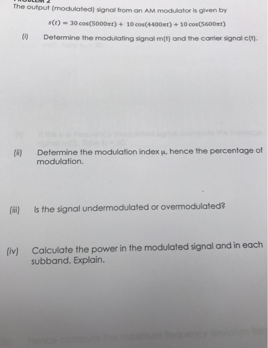 Solved The output (modulated) signal from an AM modulator is | Chegg.com