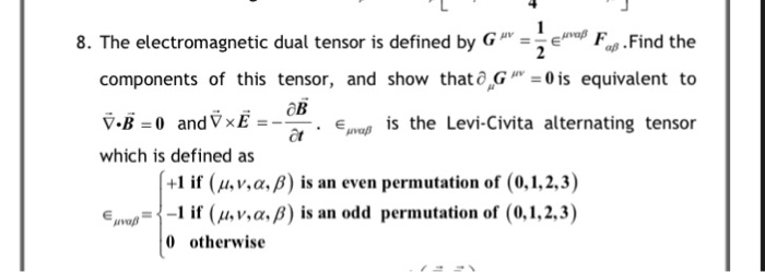 Solved The electromagnetic dual tensor is defined by G^mu? = | Chegg.com