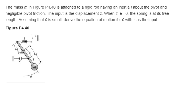 Solved The mass m in Figure P4.40 is attached to a rigid rod | Chegg.com