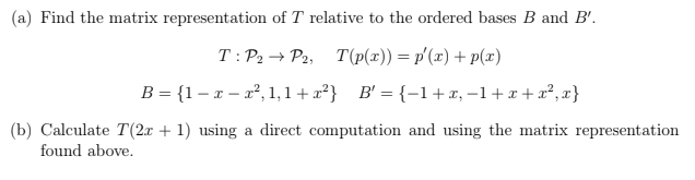 Solved (a) Find the matrix representation of T relative to | Chegg.com
