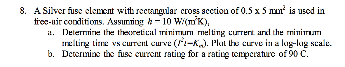 Solved A Silver fuse element with rectangular cross section | Chegg.com