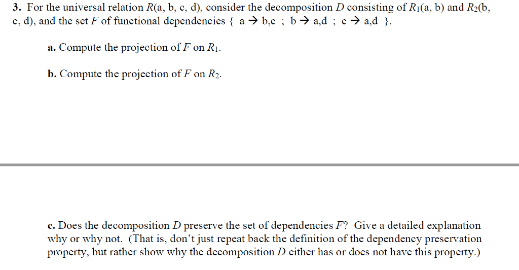 Solved 3. For the universal relation R(a, b, c, d), consider | Chegg.com