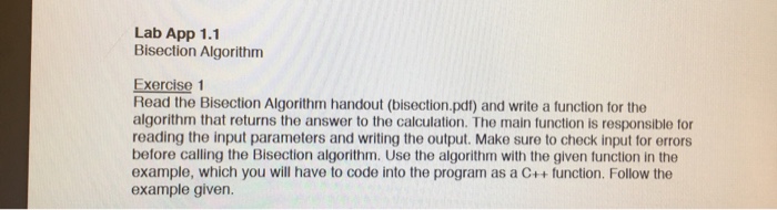 Solved Lab App 1.1 Bisection Algorithm Exercise 1 Read the | Chegg.com Solved Lab App 1.1 Bisection Algorithm Exercise 1 Read the | Chegg.com