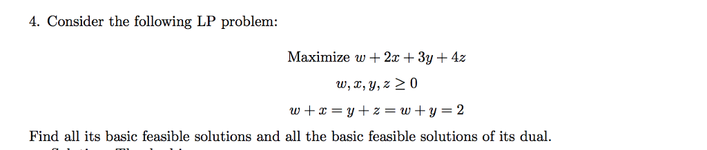 Solved 4. Consider the following LP problem Maximize w+2x | Chegg.com