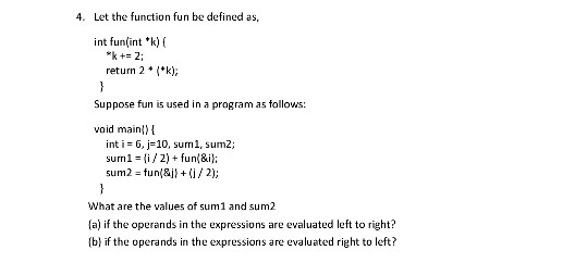 Solved 4. Let the function fun be defined as, int fun int | Chegg.com