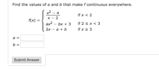Solved Find the values of a and b that make f continuous | Chegg.com